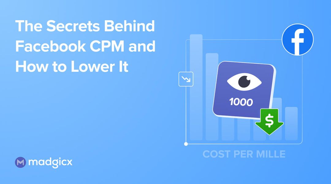 The Secrets behind Facebook CPM and How to Lower It